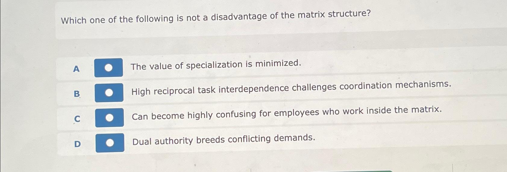 Solved Which one of the following is not a disadvantage of | Chegg.com