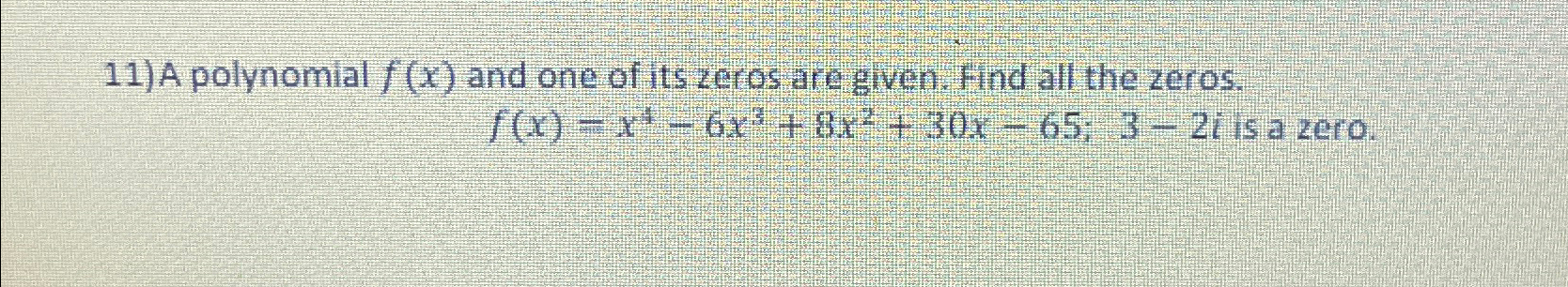 Solved A polynomial f(x) ﻿and one of its zeros are given. | Chegg.com