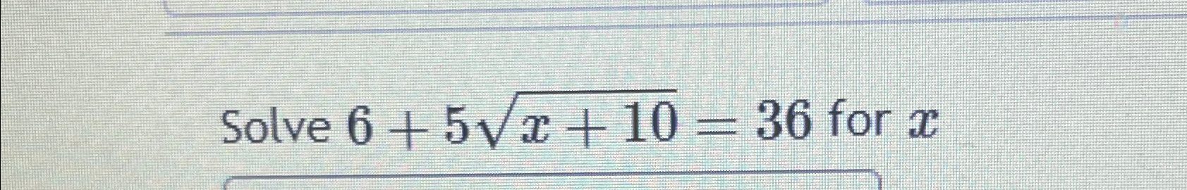 Solved Solve 6+5x+102=36 ﻿for x | Chegg.com