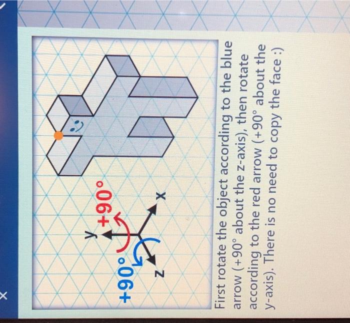 Solved First Rotate The Object According To The Blue Arrow