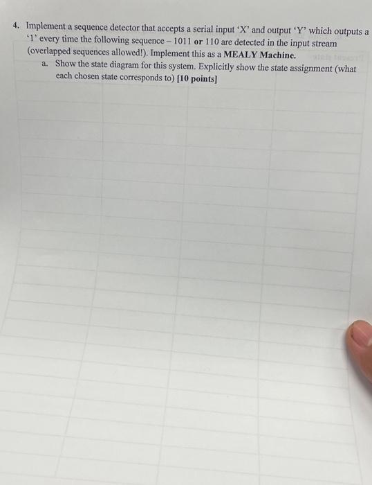 Solved 4. Implement a sequence detector that accepts a | Chegg.com