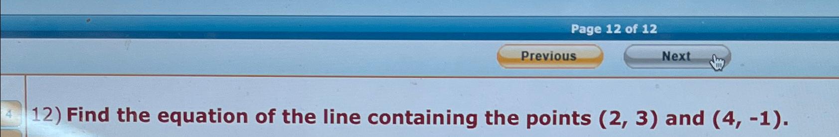 Solved Find the equation of the line containing the points | Chegg.com
