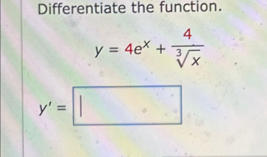 Solved Differentiate The Function Y 4ex 4x3y
