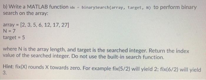 Solved B Write A Matlab Function Idx Binarysearch Array