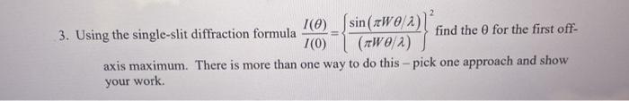 Solved 3. Using the single-slit diffraction formula (0) axis | Chegg.com