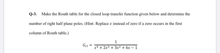 Solved Q-3. Make the Routh table for the closed loop | Chegg.com