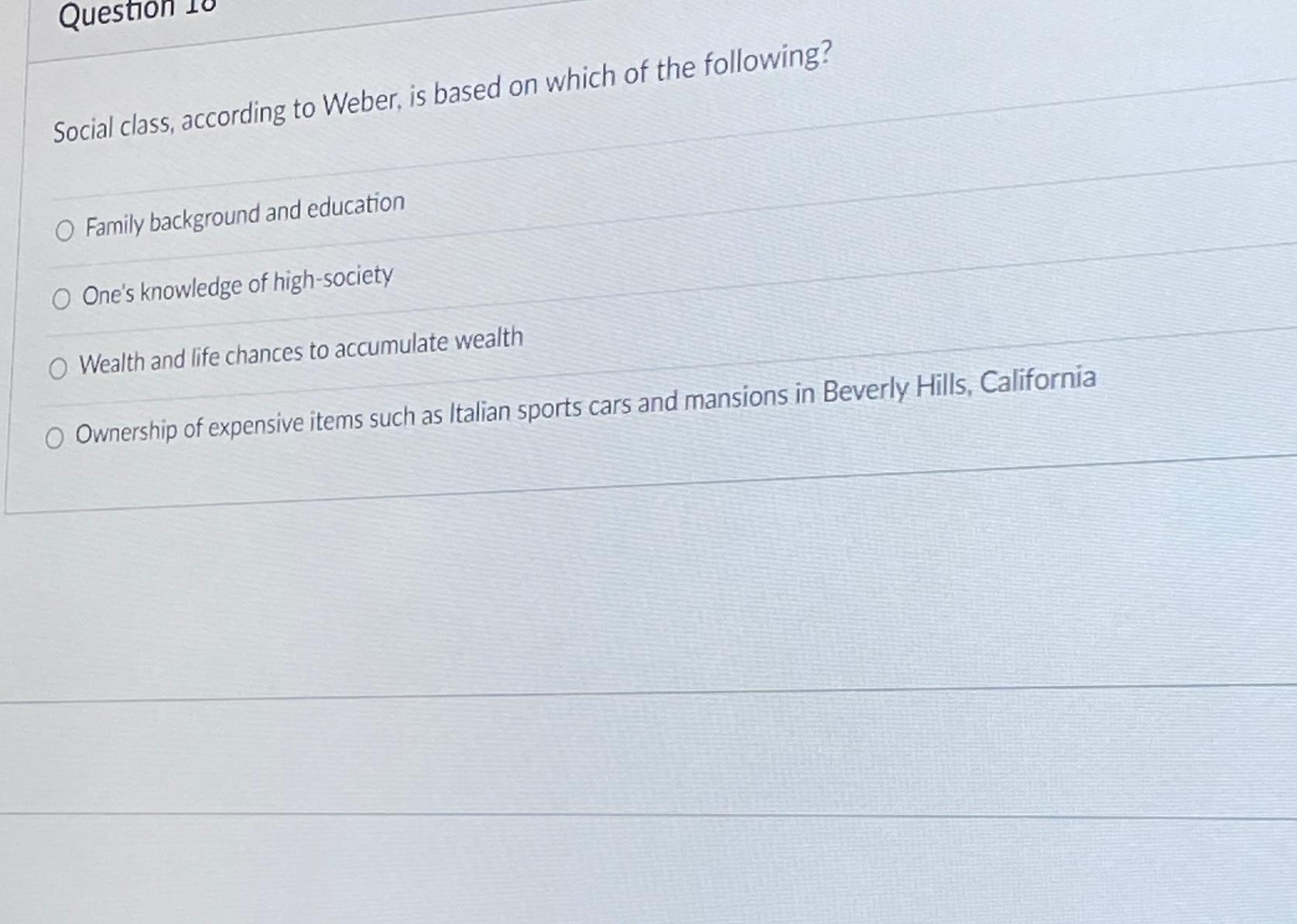 Solved QuestionSocial class, according to Weber, is based on | Chegg.com