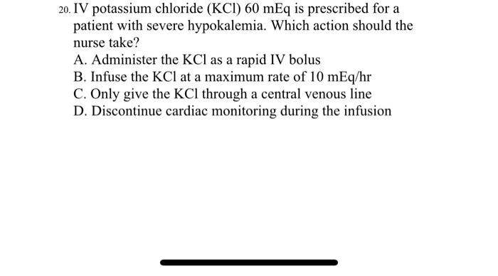 Solved 20. IV potassium chloride (KCl)60mEq is prescribed | Chegg.com
