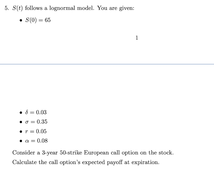 Solved S(t) ﻿follows a lognormal model. You are | Chegg.com