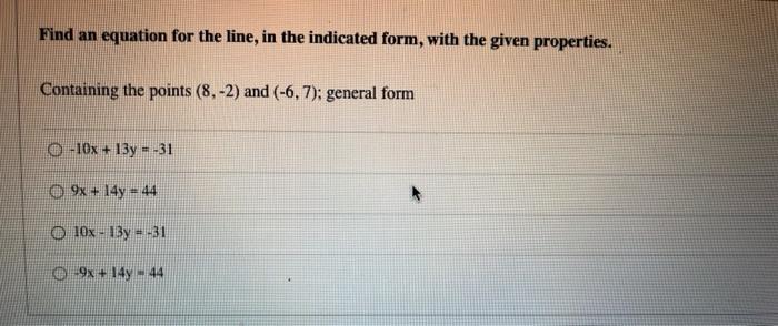 Solved Find an equation for the line, in the indicated form, | Chegg.com