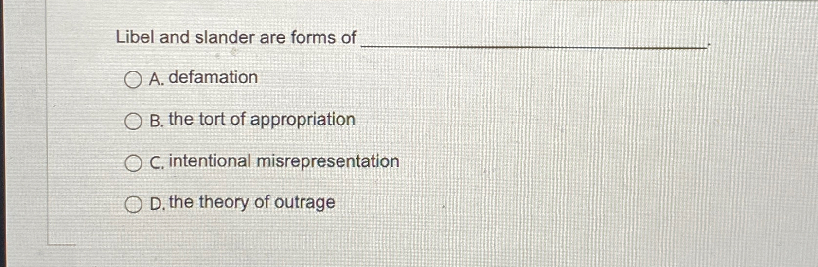 Solved Libel and slander are forms ofA. ﻿defamationB. ﻿the | Chegg.com