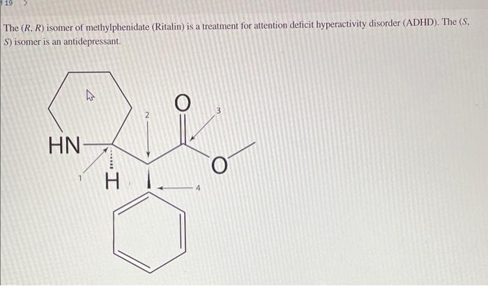 Solved The (R,R) isomer of methylphenidate (Ritalin) is a | Chegg.com