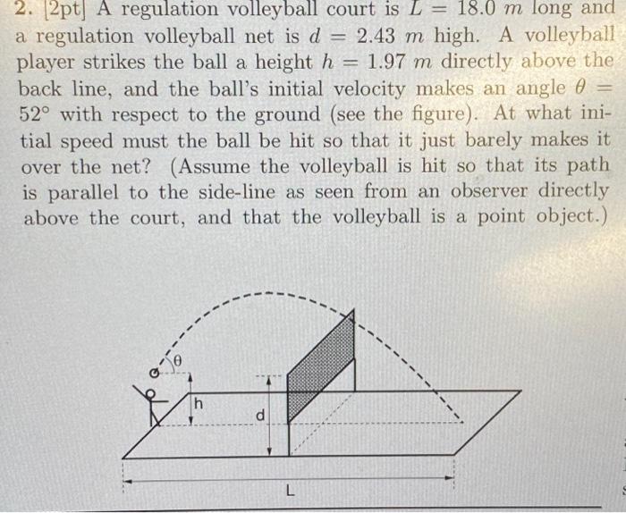 Solved 2. [2pt] A regulation volleyball court is L=18.0 m | Chegg.com