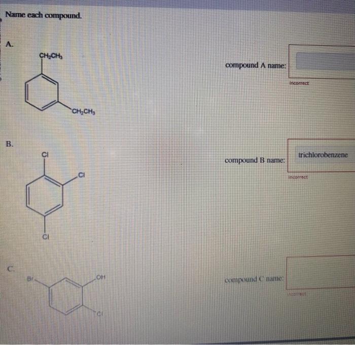 Solved Name each compound. B. compound A name: incorrect | Chegg.com