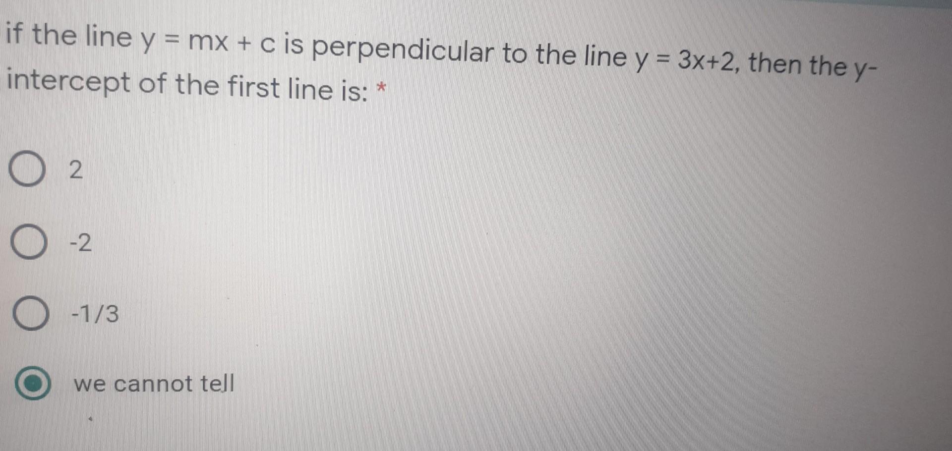 Solved if the line y = mx + c is perpendicular to the line y | Chegg.com