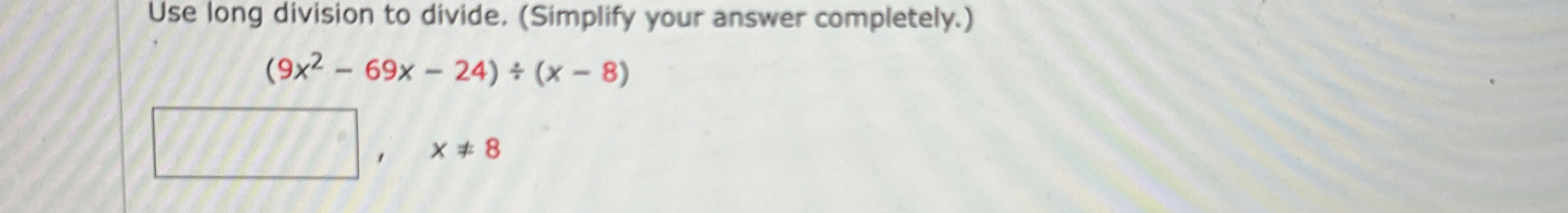 Solved Use long division to divide. (Simplify your answer | Chegg.com