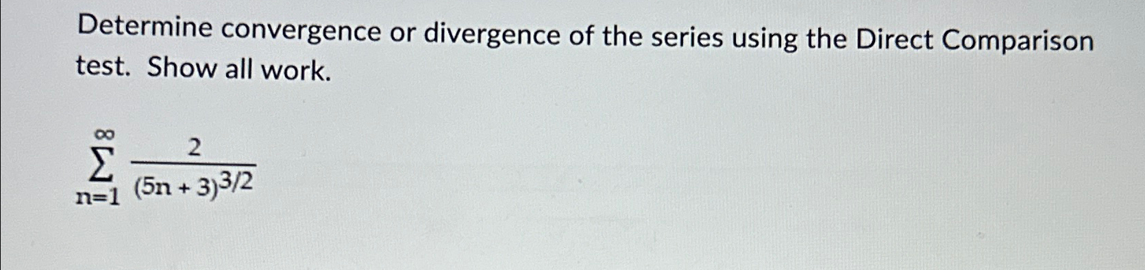 Solved Determine convergence or divergence of the series | Chegg.com