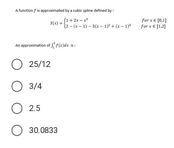 Solved A function f is approximated by a cubic spline | Chegg.com