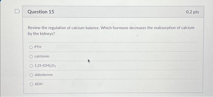 Solved Question 15 Review the regulation of calcium balance. | Chegg.com