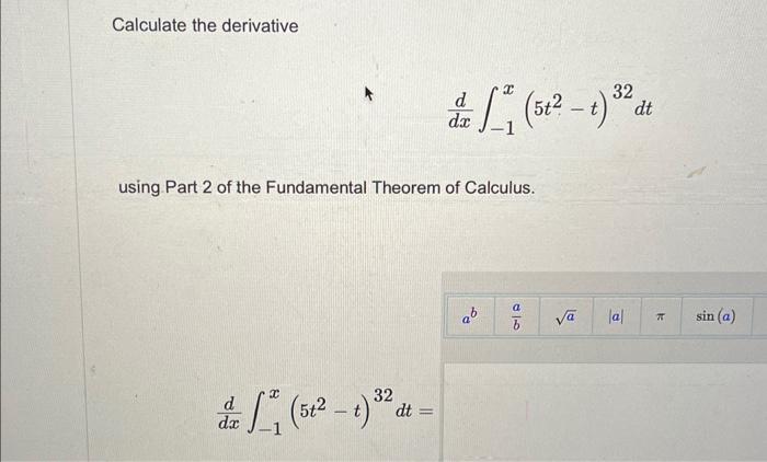 Solved Calculate the derivative dxd∫−1x(5t2−t)32dt using | Chegg.com