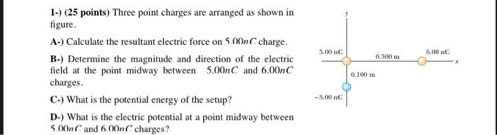 Solved 1-) (25 points) Three point charges are arranged as | Chegg.com