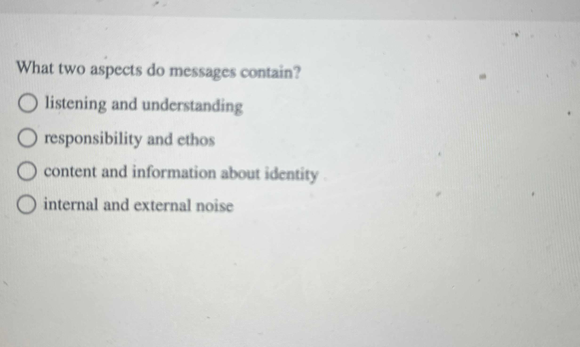 Solved What two aspects do messages contain?listening and | Chegg.com