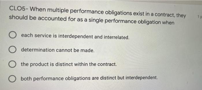 Solved CLO5- When multiple performance obligations exist in | Chegg.com