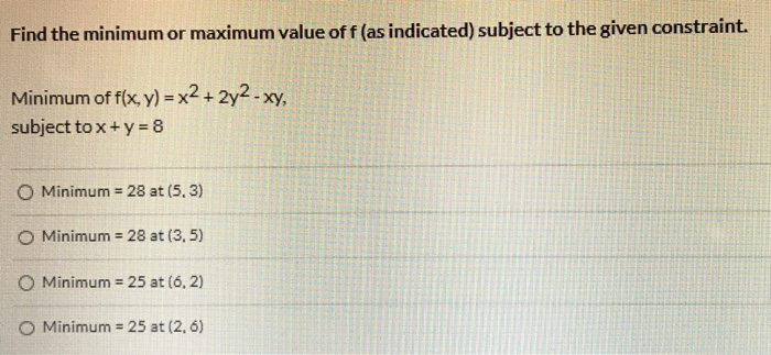 Solved find the minimun or maximum value of f (as indicated) | Chegg.com