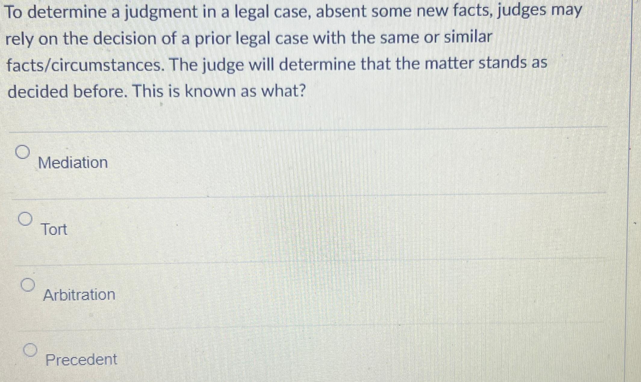 Solved To determine a judgment in a legal case, absent some | Chegg.com