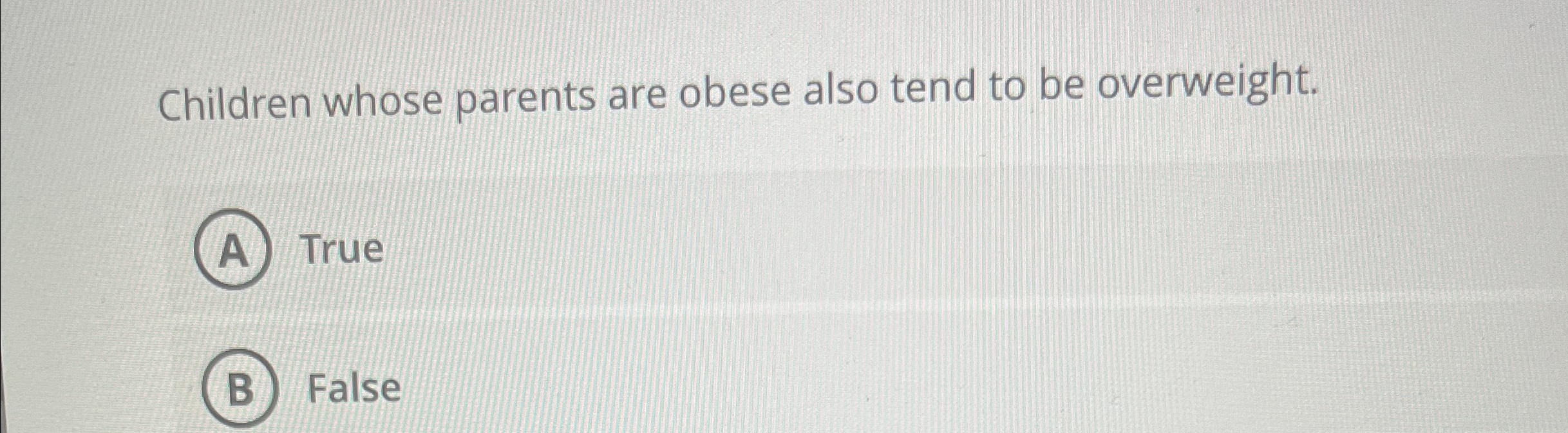 Solved Children whose parents are obese also tend to be | Chegg.com