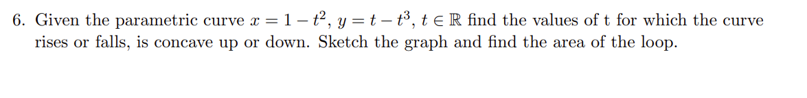 Solved Given the parametric curve x=1-t2,y=t-t3,tinR find | Chegg.com