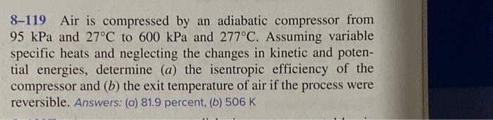 Solved 8-119 Air is compressed by an adiabatic compressor | Chegg.com