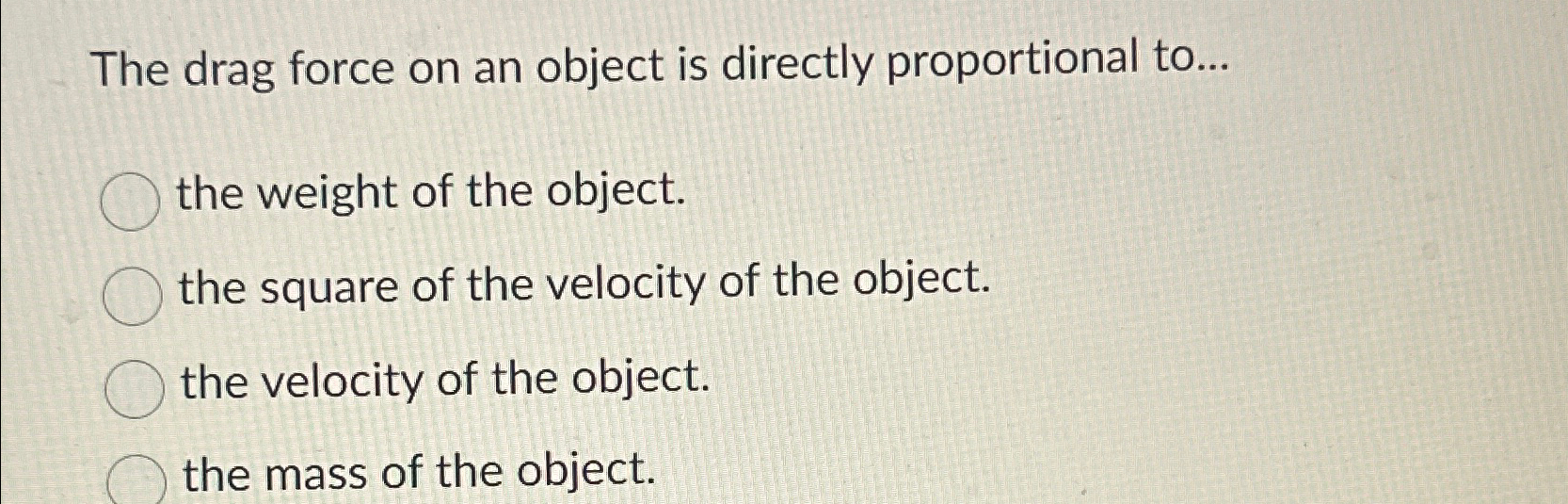 Solved The drag force on an object is directly proportional | Chegg.com