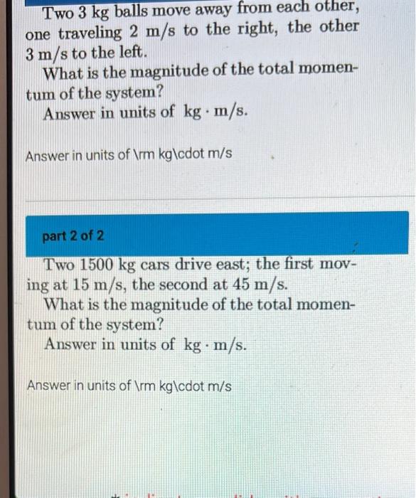 Solved Two 3 kg balls move away from each other, one | Chegg.com