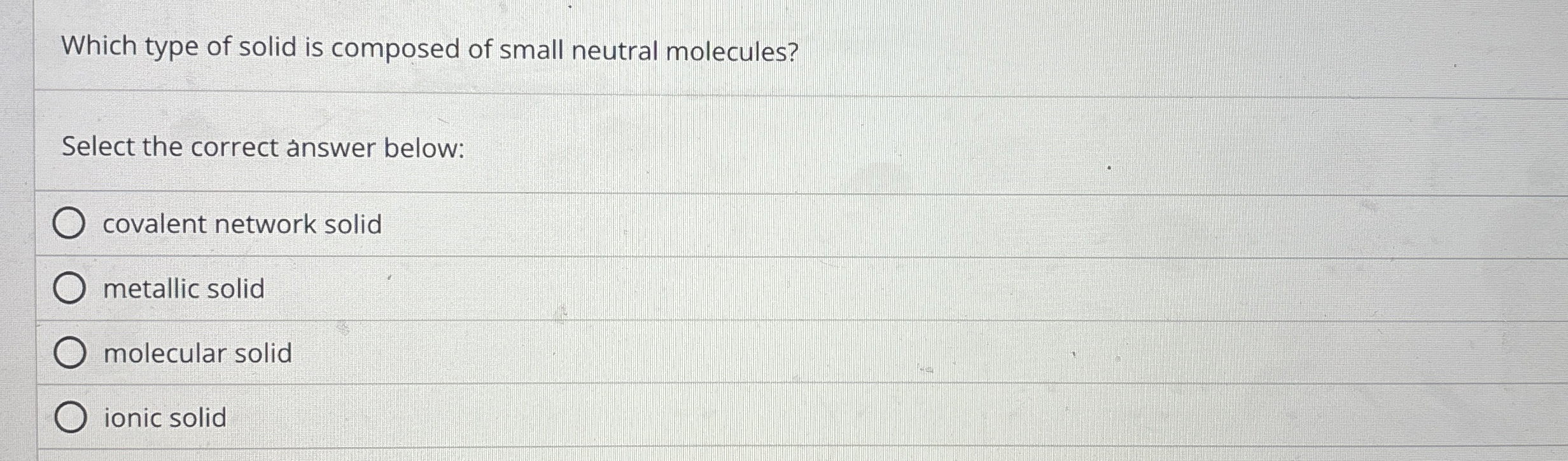 Solved Which type of solid is composed of small neutral | Chegg.com