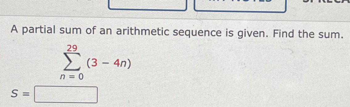 Solved A partial sum of an arithmetic sequence is given. | Chegg.com
