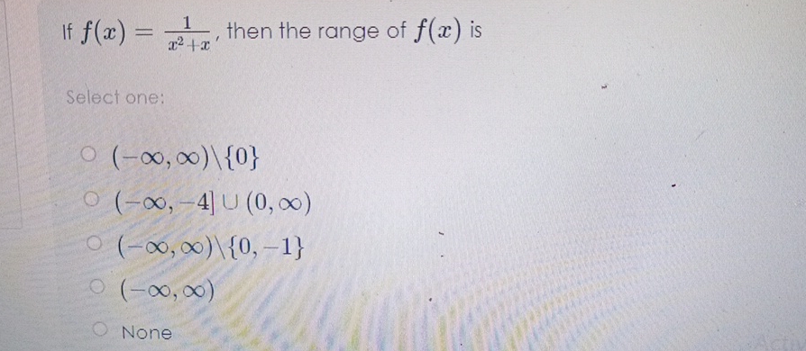 Solved If f(x)=1x2+x, ﻿then the range of f(x) ﻿isSelect | Chegg.com