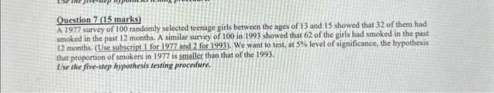 Solved Question 7 (15 marks) A 1977 survey of 100 randomly | Chegg.com