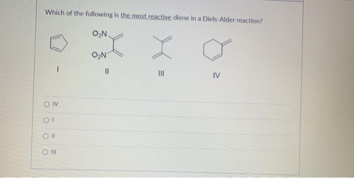 Solved Which of the following is the most reactive diene in | Chegg.com