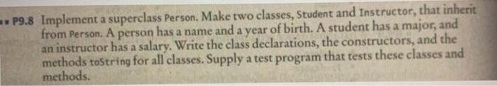 Solved P98 Implement A Superclass Person Make Two Classes 