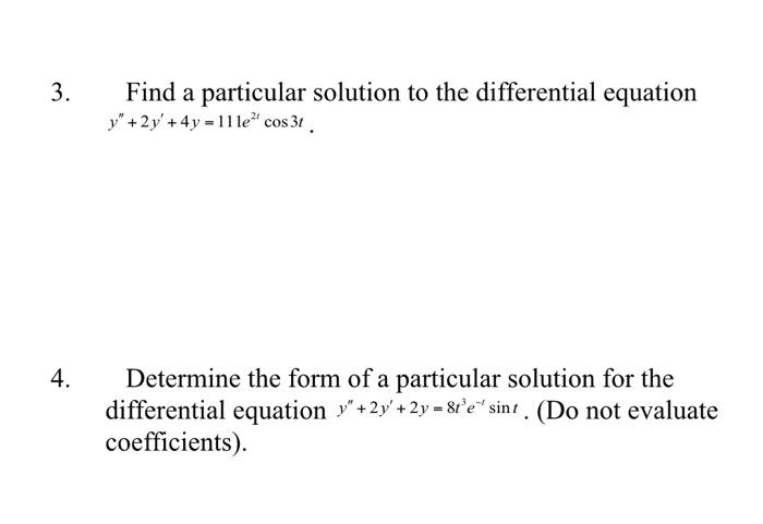 Solved 3. 4. Find a particular solution to the differential | Chegg.com