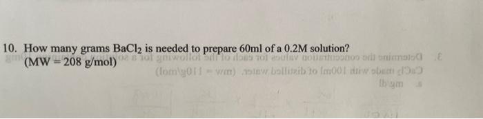 Solved 10. How many grams BaCl2 is needed to prepare 60ml of | Chegg.com