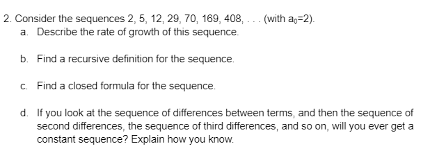 Solved Consider the sequences 2,5,12,29,70,169,408,dots | Chegg.com