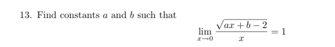 Solved Find constants a and b ﻿such thatlimx→0ax+b-22x=1 | Chegg.com