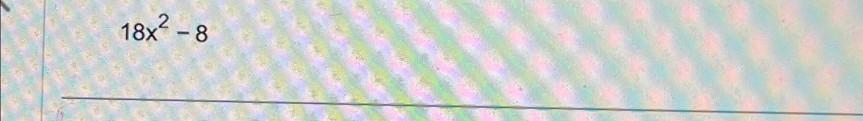 Solved 18x2-8 | Chegg.com