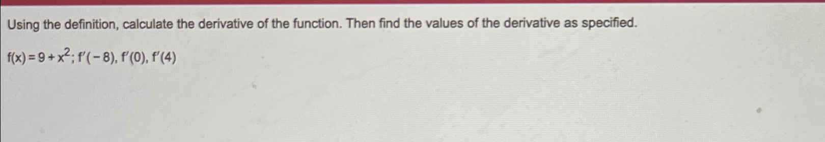 Solved Using the definition, calculate the derivative of the | Chegg.com