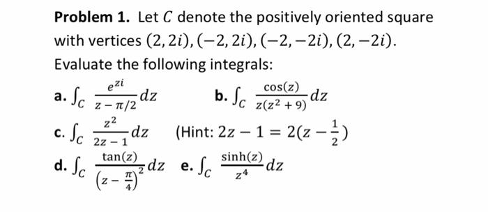 Solved ezi Problem 1. Let C denote the positively oriented | Chegg.com