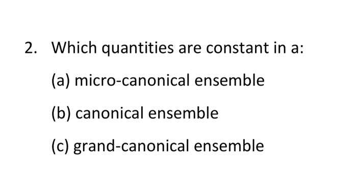 Solved 2. Which quantities are constant in a: (a) | Chegg.com