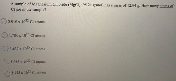 Solved A sample of Magnesium Chloride (MgCl2; 95.21 g/mol) | Chegg.com