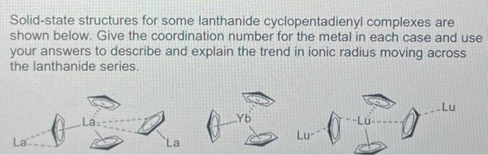 Solved Solid-state structures for some lanthanide | Chegg.com